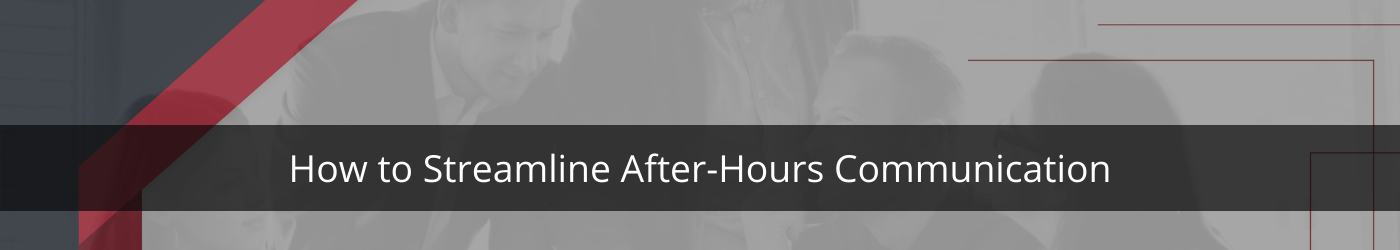 After hours servicing | How to Streamline After-Hours Communications